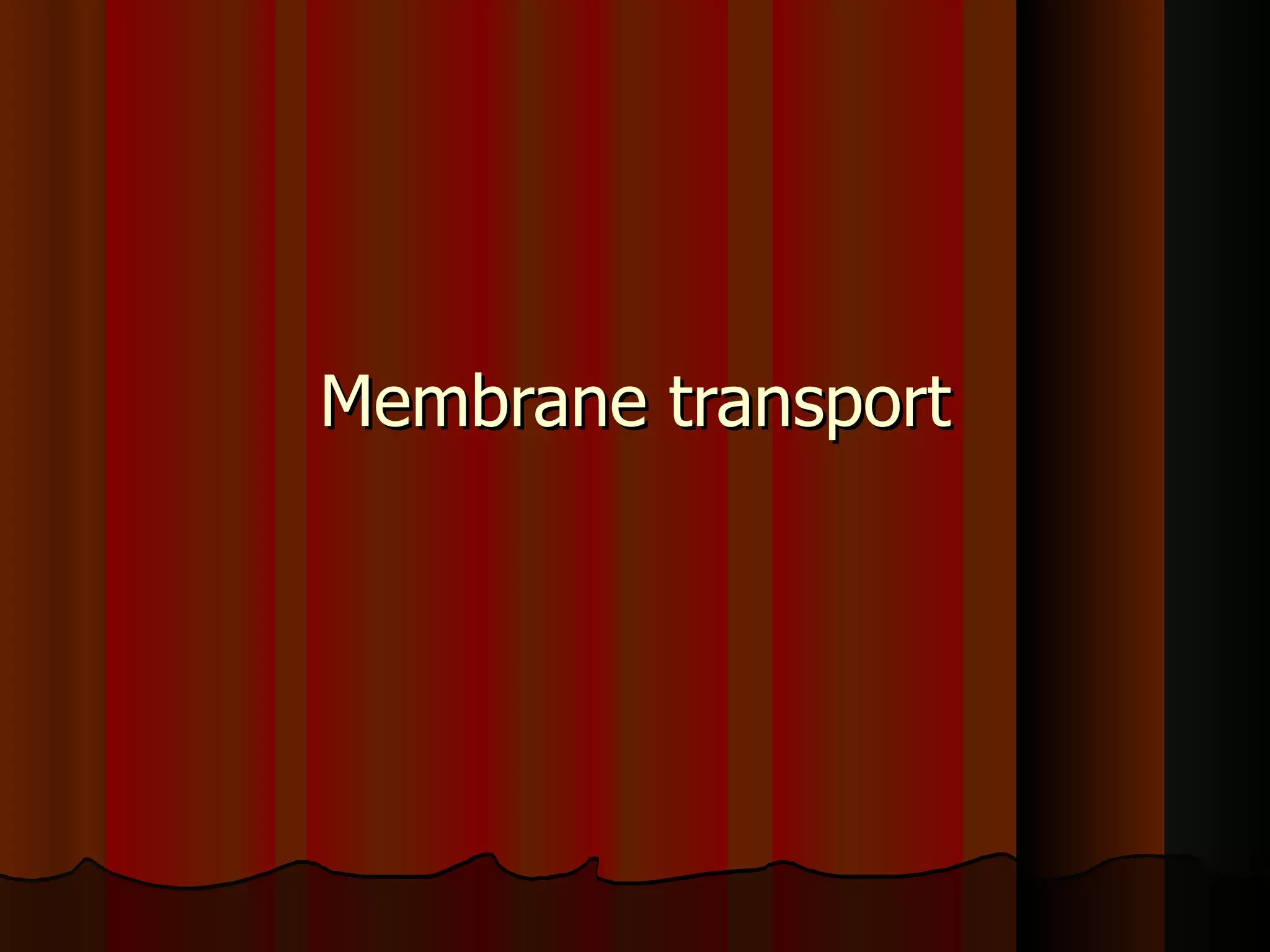 4. membrane transport 1 | PPT