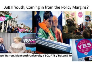 LGBTI Youth Coming in from the Policy Margins? | PDF