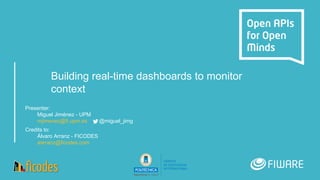 FIWARE Global Summit - Building Real-time Dashboards to Monitor Context | PDF