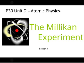 4-millikan experiment test versuch als Millikan | PPT