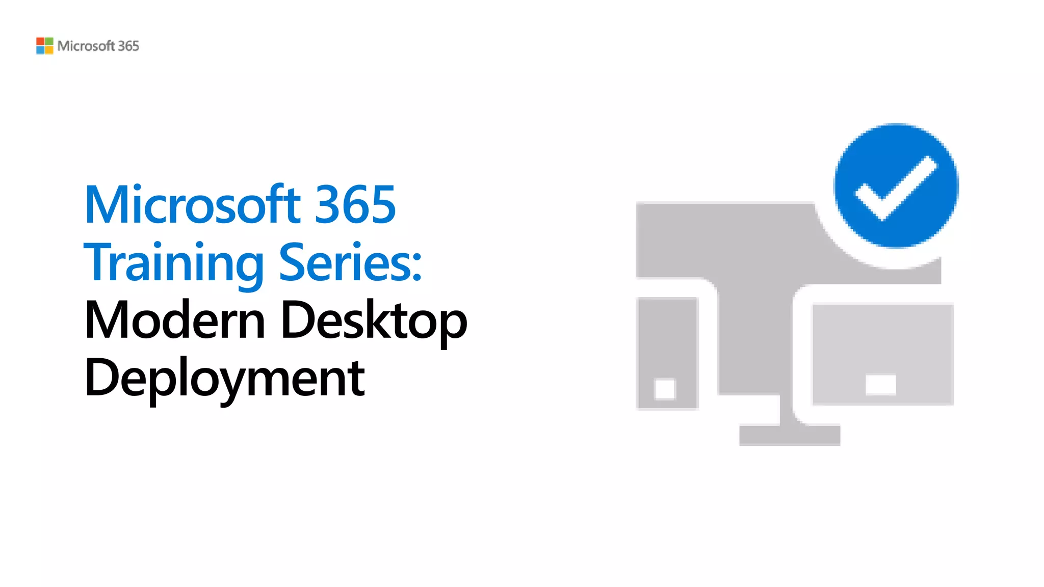 4 Modern Desktop - Planning a Modern Desktop Deployment | PPTX