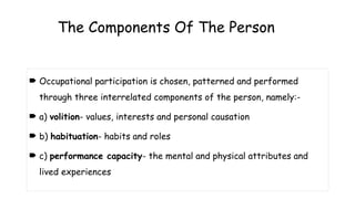 (Model of Human Occupation in occupational therapy | PPTX