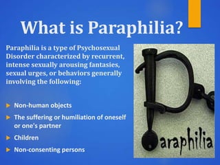 Paraphilia | PPTX | Sexual Conditions | Sexual Health