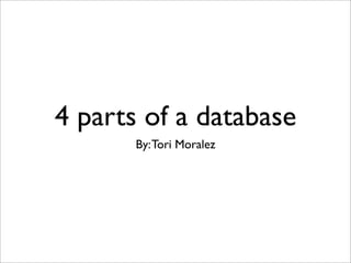 4 parts of a database | PDF | Databases | Computer Software and Applications