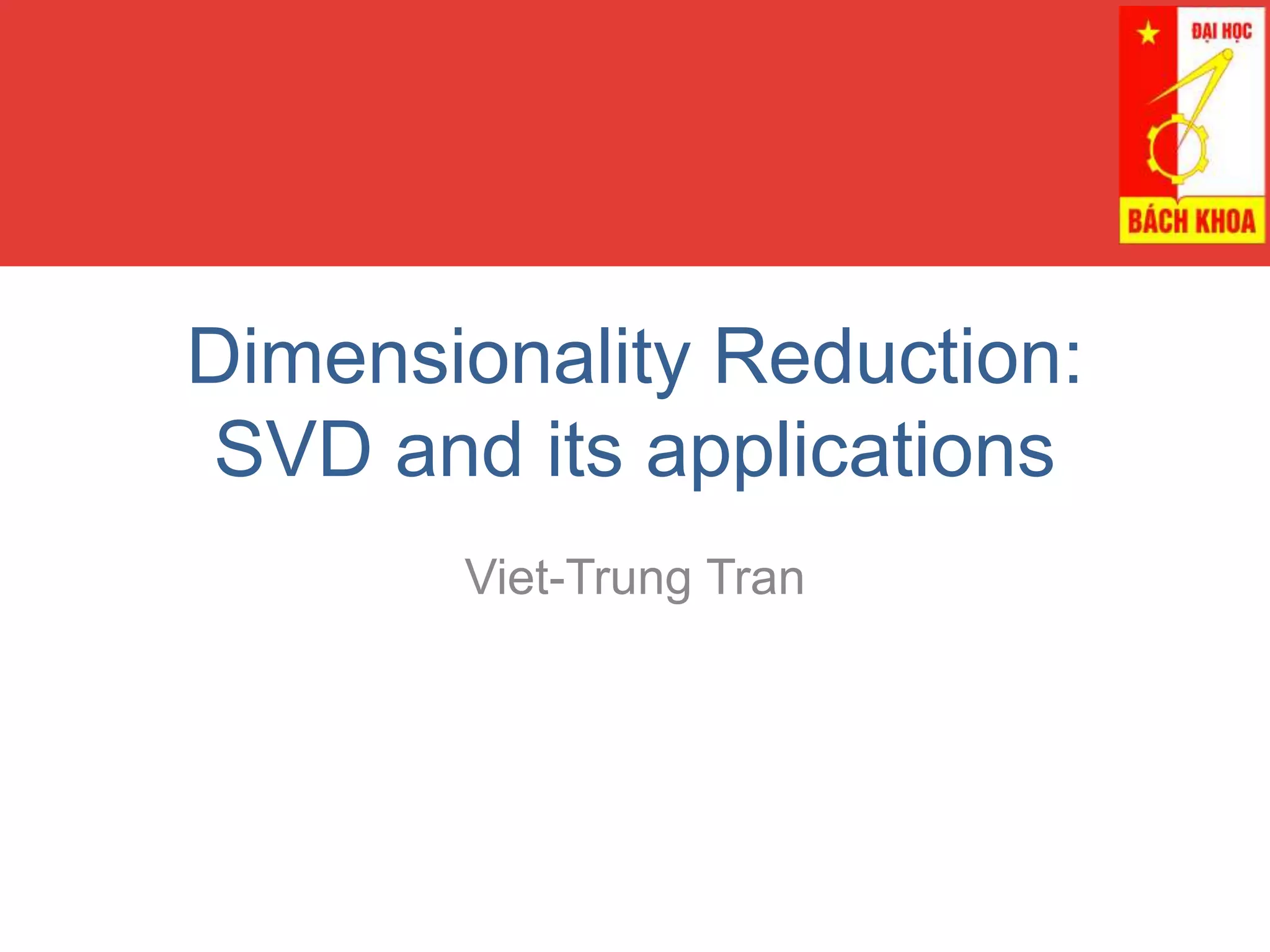 Dimensionality reduction: SVD and its applications | PPTX