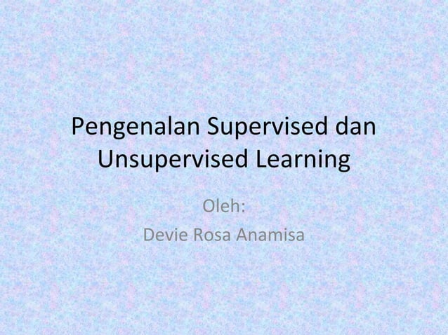 4 pengenalan-supervised-dan-unsupervised-learning (1) | PPT