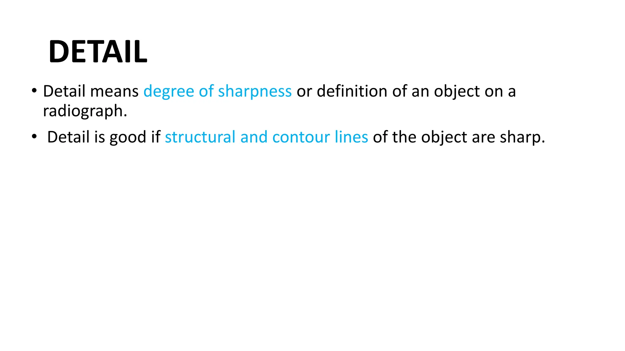 Radiographic Quality, Density, Contrast, Detail, Radiographic ...