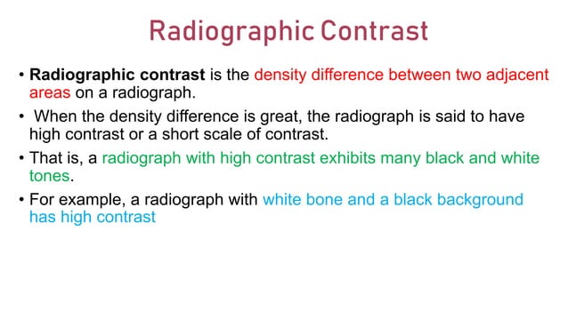 Radiographic Quality, Density, Contrast, Detail, Radiographic ...