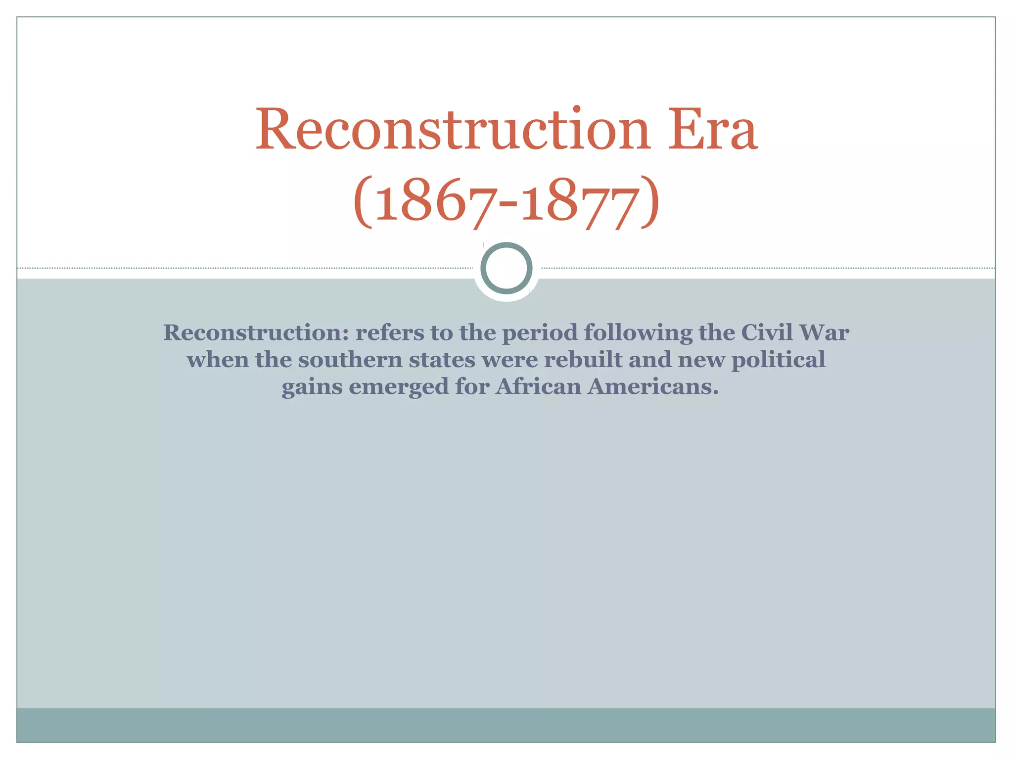 4. reconstruction era | PPT