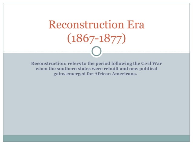 4. reconstruction era | PPT