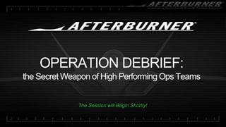 OPERATION DEBRIEF: The Secret Weapon of High-Performing Ops Teams | PPTX