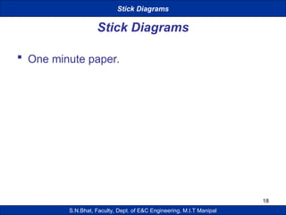Lecture Slide_SNBhat_Stick diagrams and Layout | PPT