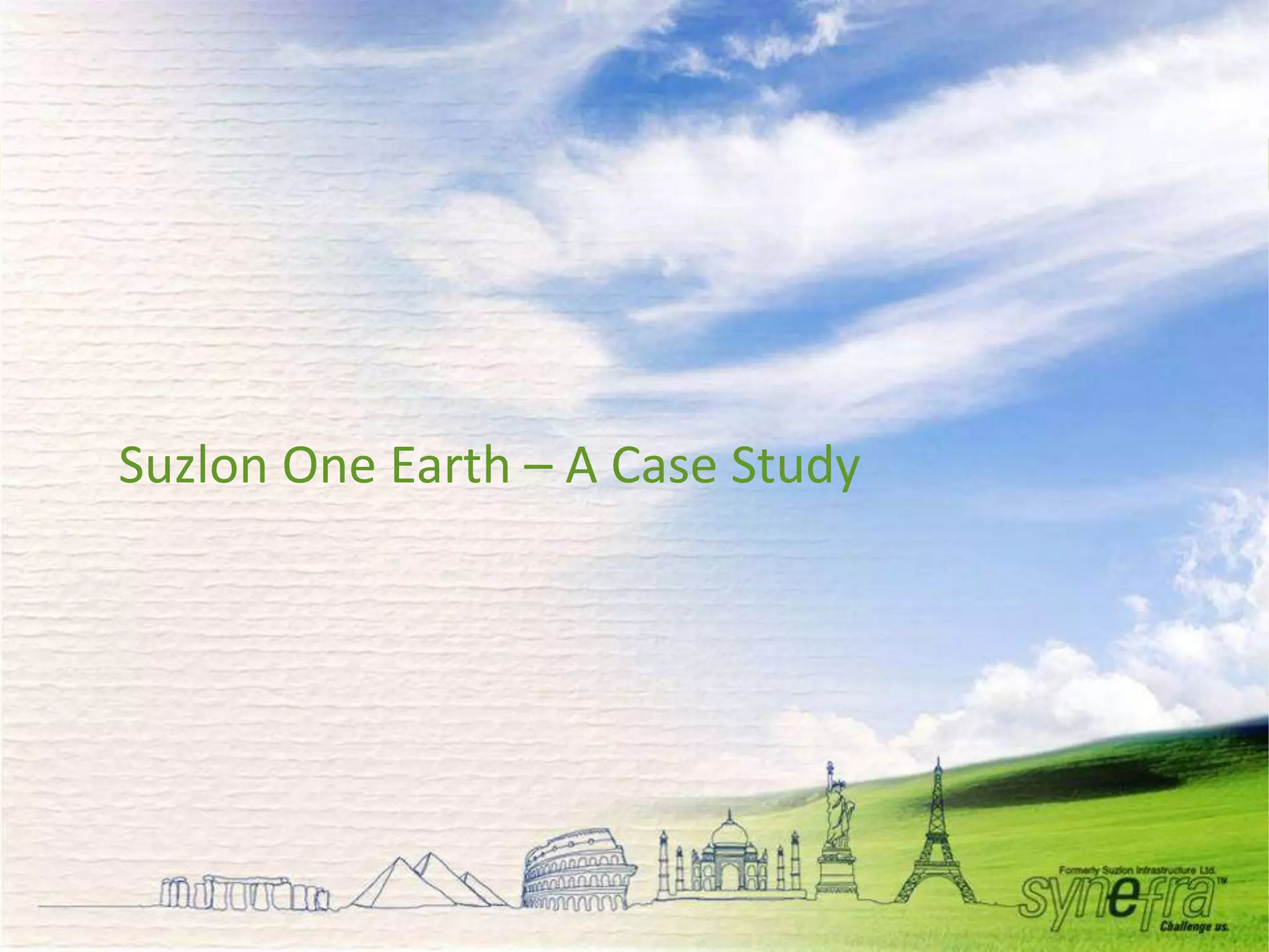 Suzlon One Earth Case Study by Ameya Gumaste | PPTX