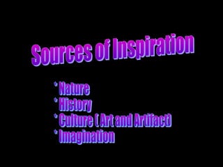 4 sources of inspiration i | PPT