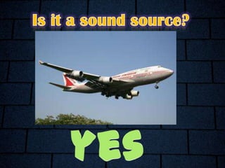 4. Sources of sound (Science 2º Primaria) | PPTX | Audio Production ...