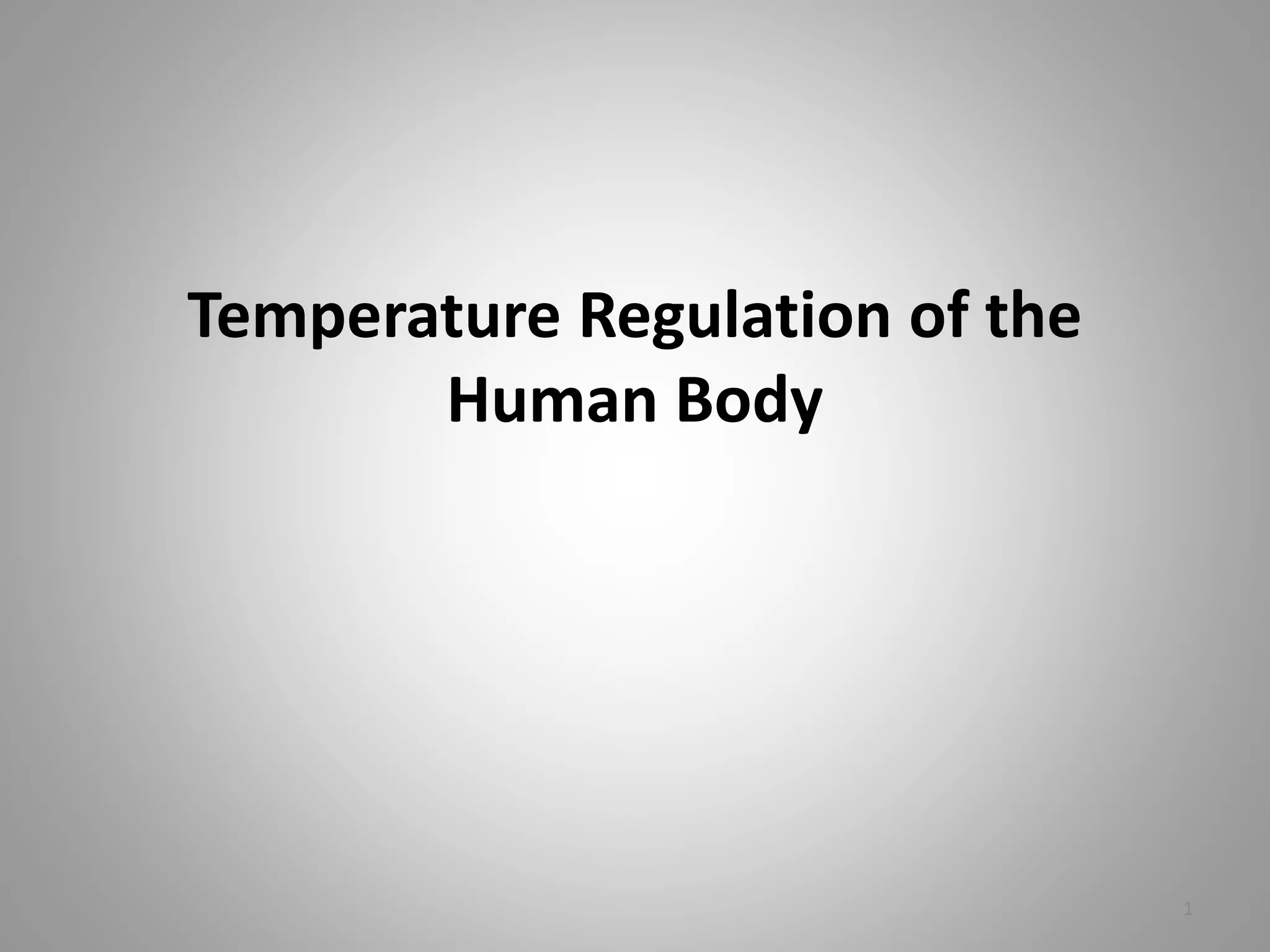 Temperature Regulation Of The Human Body | PPTX