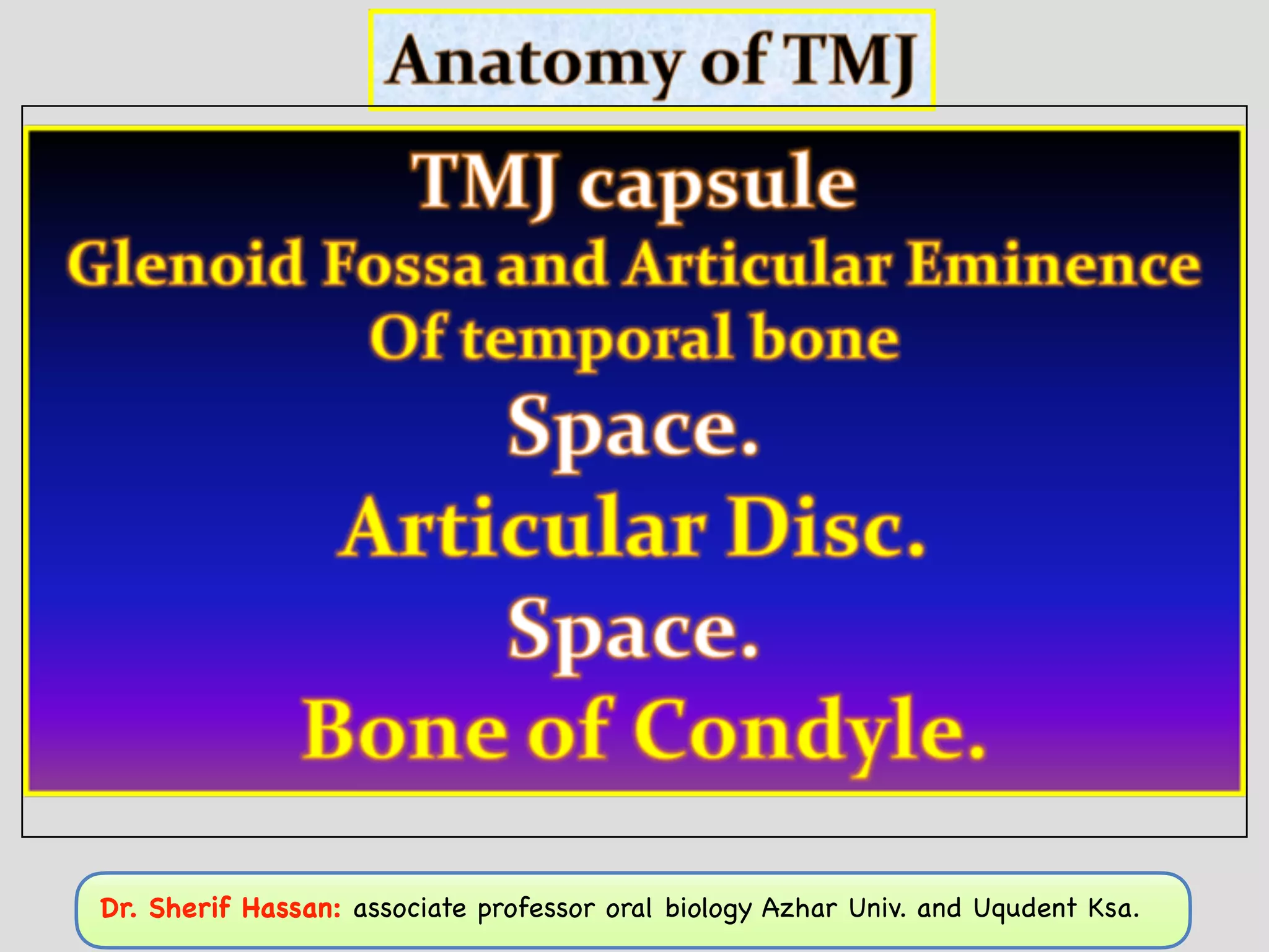 Temporomandibular joint dr sherif hassan oral biology Azhar Univ. and ...