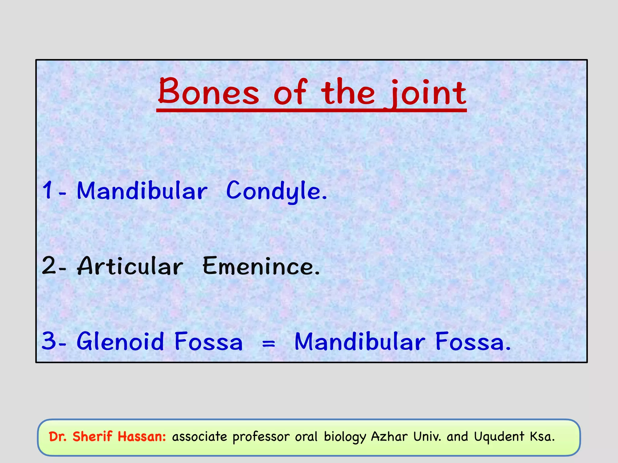 Temporomandibular joint dr sherif hassan oral biology Azhar Univ. and ...