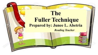 4-The-Fuller-Technique.pptx