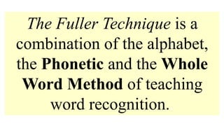 4-The-Fuller-Technique.pptx | Education