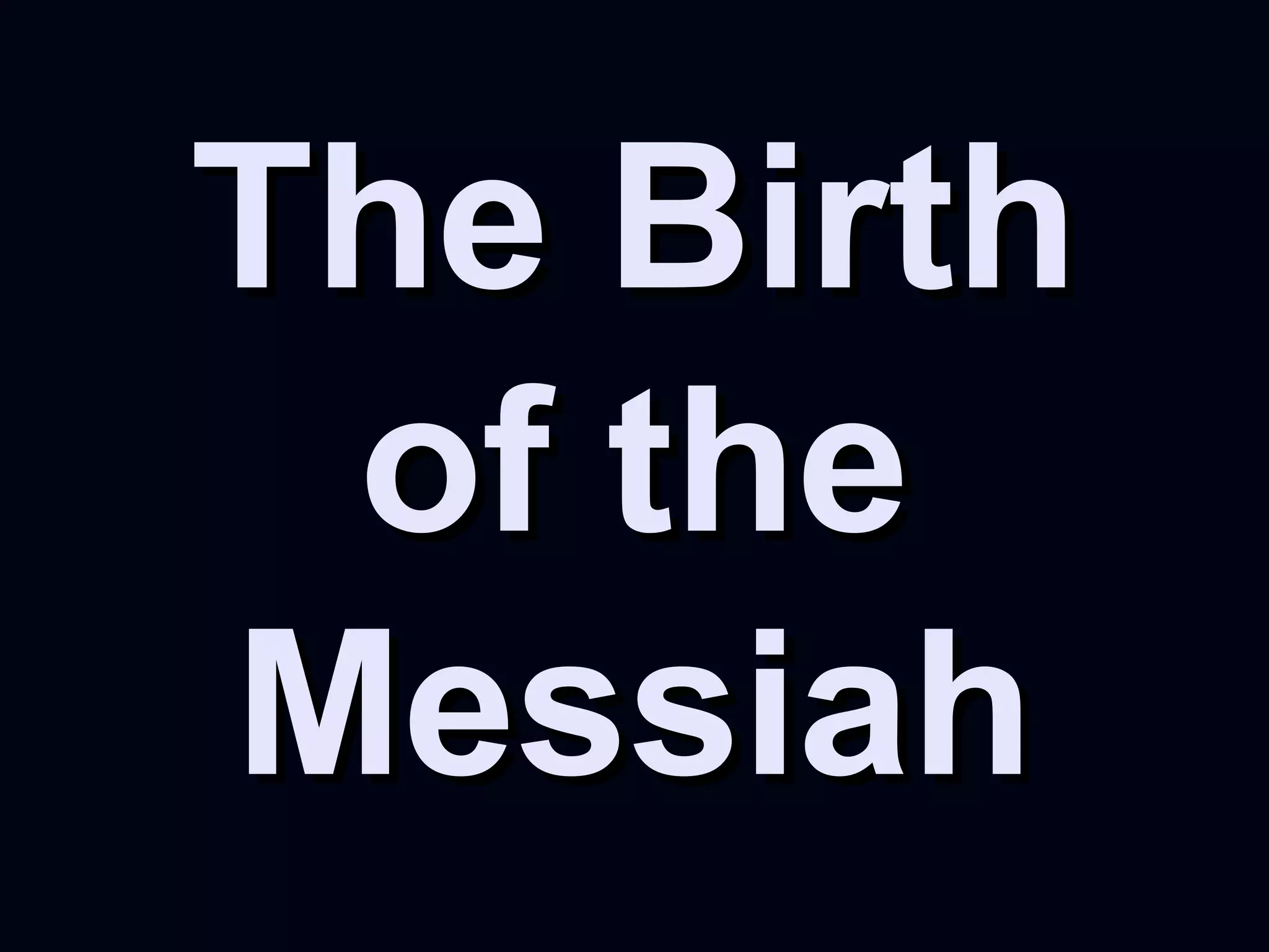 4 the birth of the messiah | PPT
