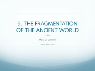 5. The fragmentation of the Ancient World | PPS