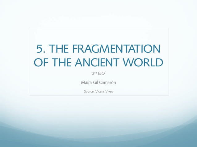 5. The fragmentation of the Ancient World | PPS