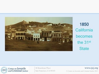 4. the origins of california’s juvenile justice system updated | PPTX
