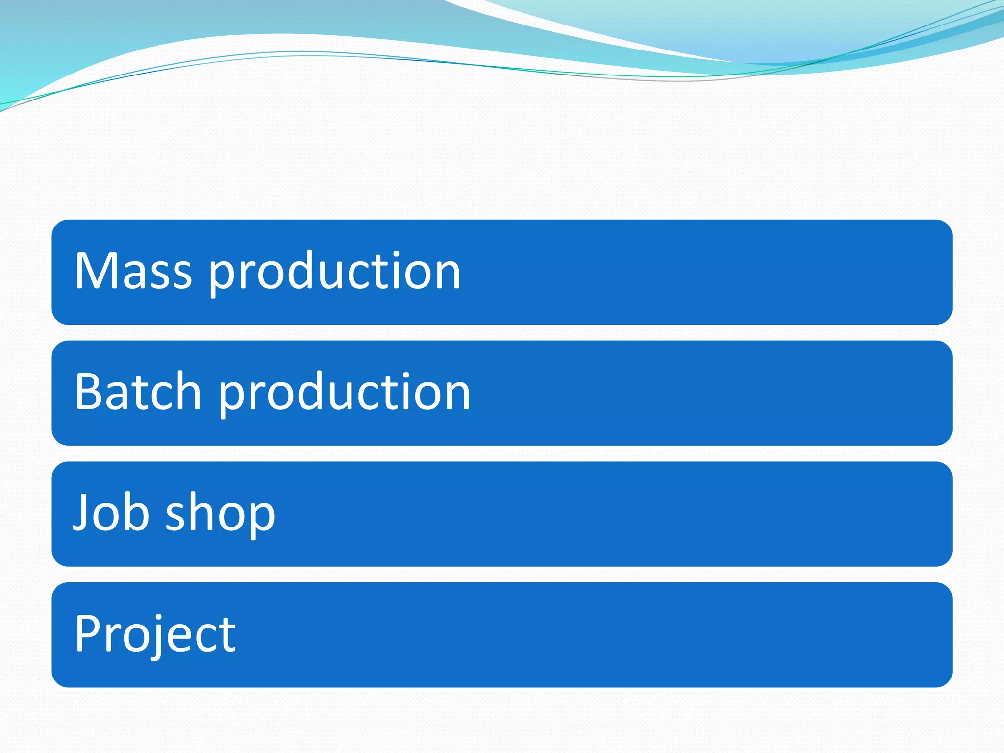 4.types of manufacturing system and layouts | PPTX