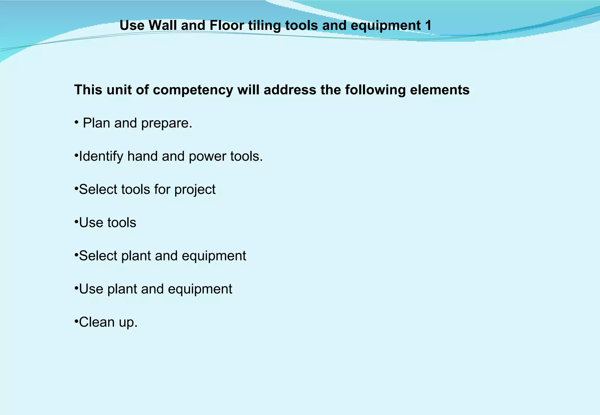 Use wall and floor tiling tools and equipment | PPT