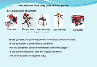 Use wall and floor tiling tools and equipment | PPT