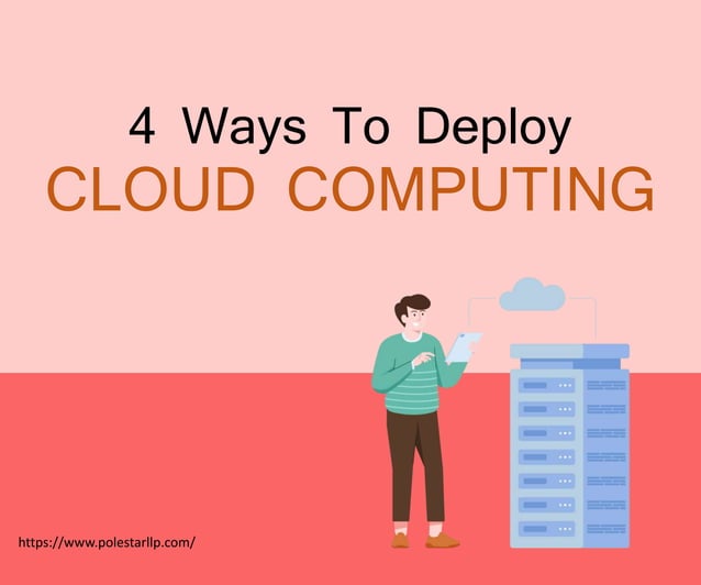 4 ways to deploy cloud computing | PPT