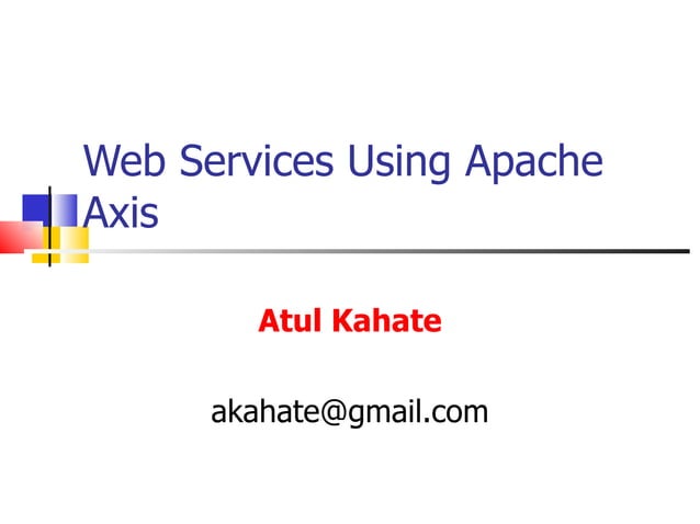 AK 3 web services using apache axis | PPT