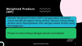 4 - Metode SPK Weighted Product (WP).pptx