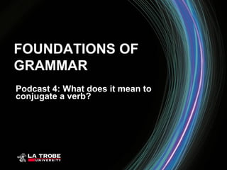 Foundations of Grammar 4: What is conjugation? | PPT