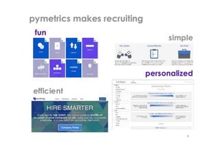 Pymetrics - Gamification in recruitment - Manu Melwin Joy | PPT