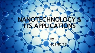 Nanotechnology and Its Applications | PPTX | Physics | Science