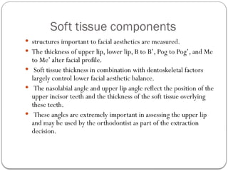 403138990-Soft-Tissue-Ppt-Sneha in orthodontics | PPTX
