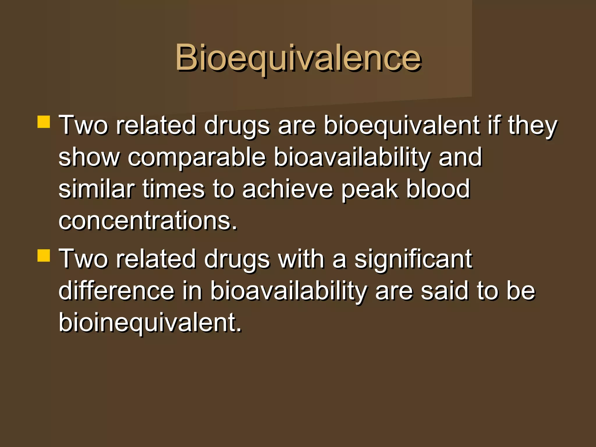 BIOAVAILABILITY BIOEQUIVALENCE THERAPEUTIC INDEX | PPT