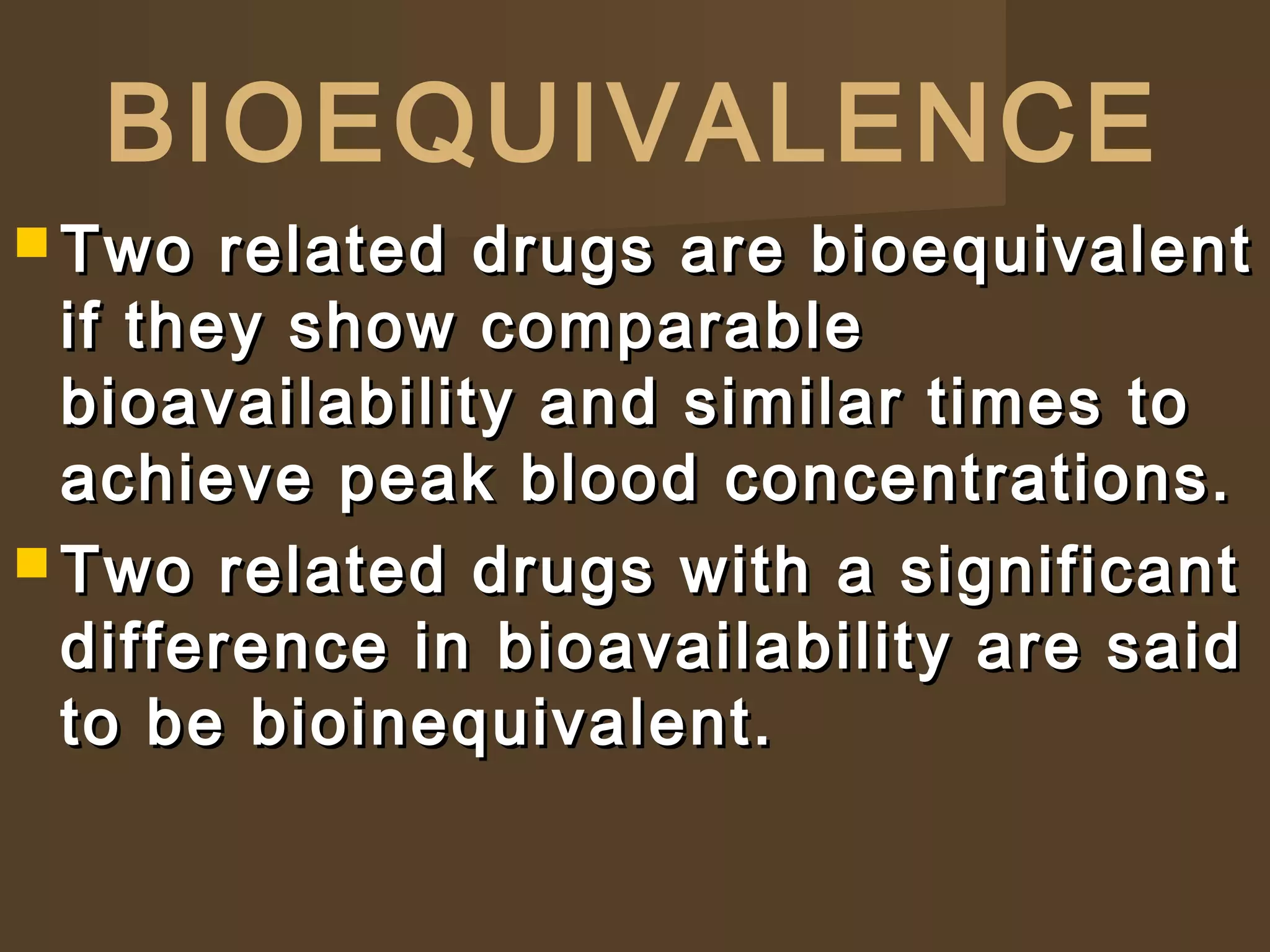 BIOAVAILABILITY BIOEQUIVALENCE THERAPEUTIC INDEX | PPT