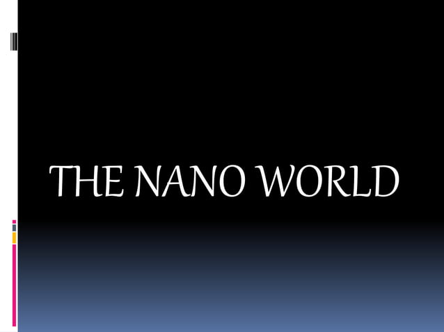 406208600-Nano-World-Sts.pptx | Chemistry | Science