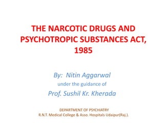 406506068-NDPS-Act-1985-Ppt. By nitin agarwal | PPTX