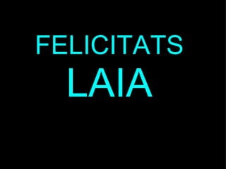 FELICITATS LAIA | PPT