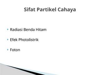 pertemuan fisika materi sifat partikel cahaya.ppt