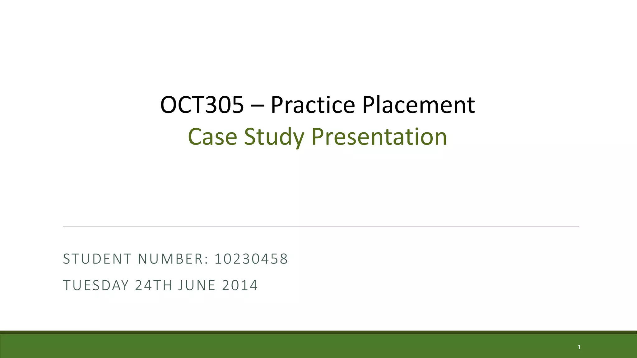 OCT305 Case Study Presentation 10230458 | PPTX