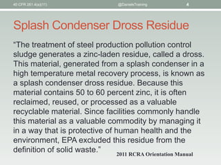 40 cfr 261.4(a)(11) The splash condenser dross residue exclusion from ...