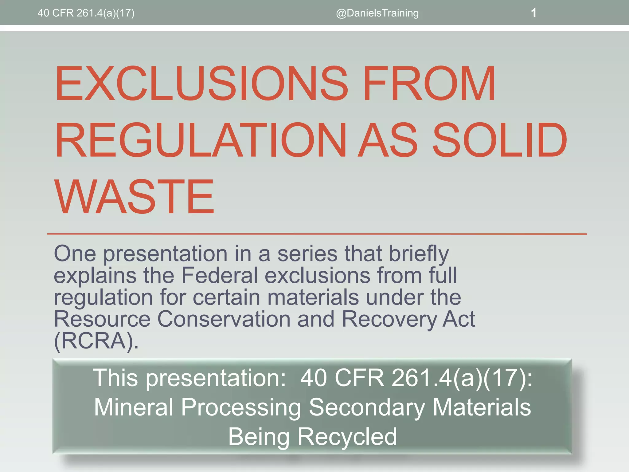 40 CFR 261.4(a)(17) - The Mineral Processing Secondary Materials Being ...
