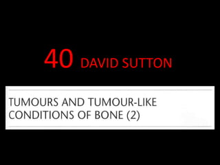 40 DAVID SUTTON PICTURES TUMORS AND TUMORS LIKE CONDITIONS OF BONE II ...