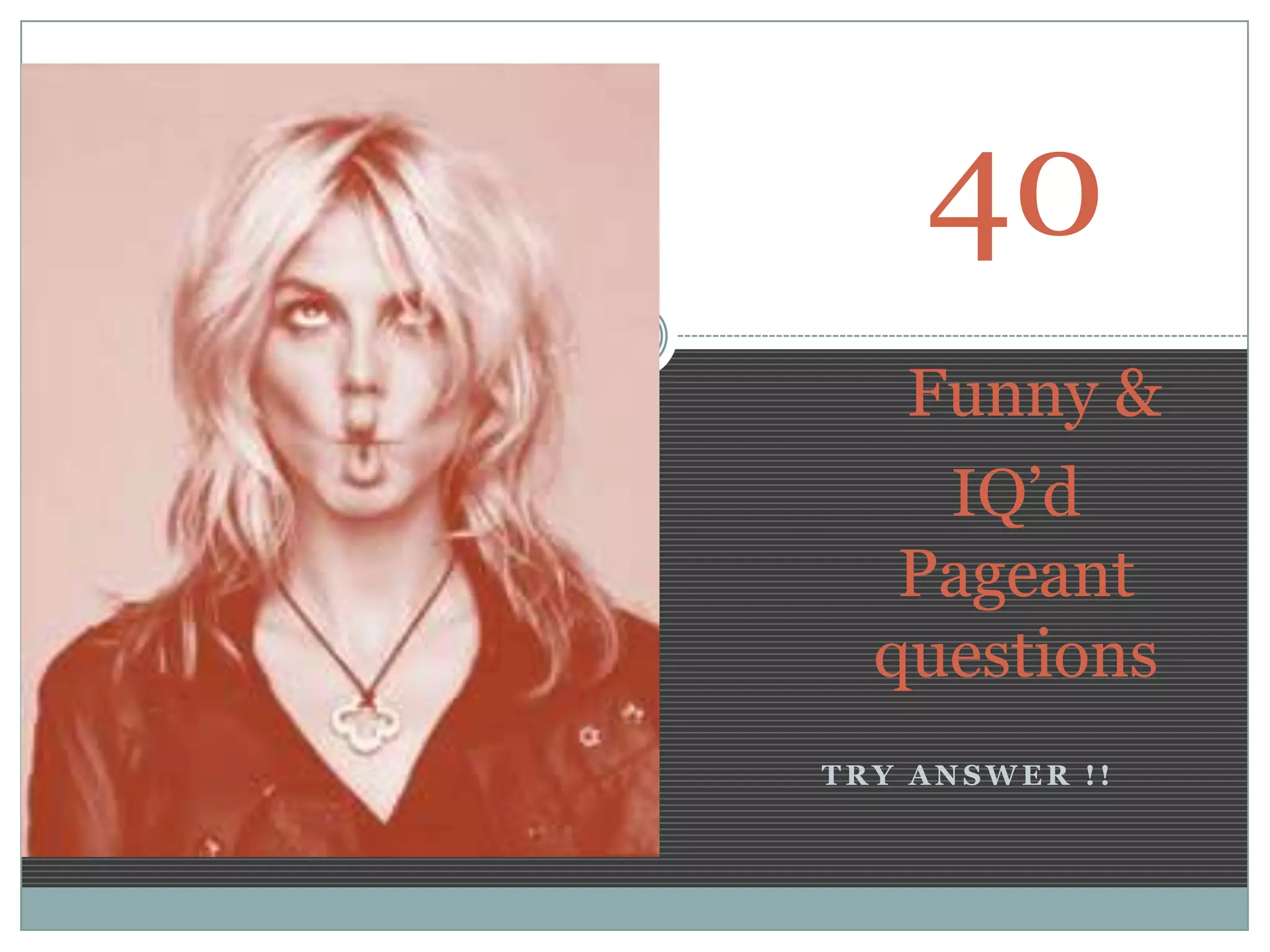 40 funny pageant questions | PPTX