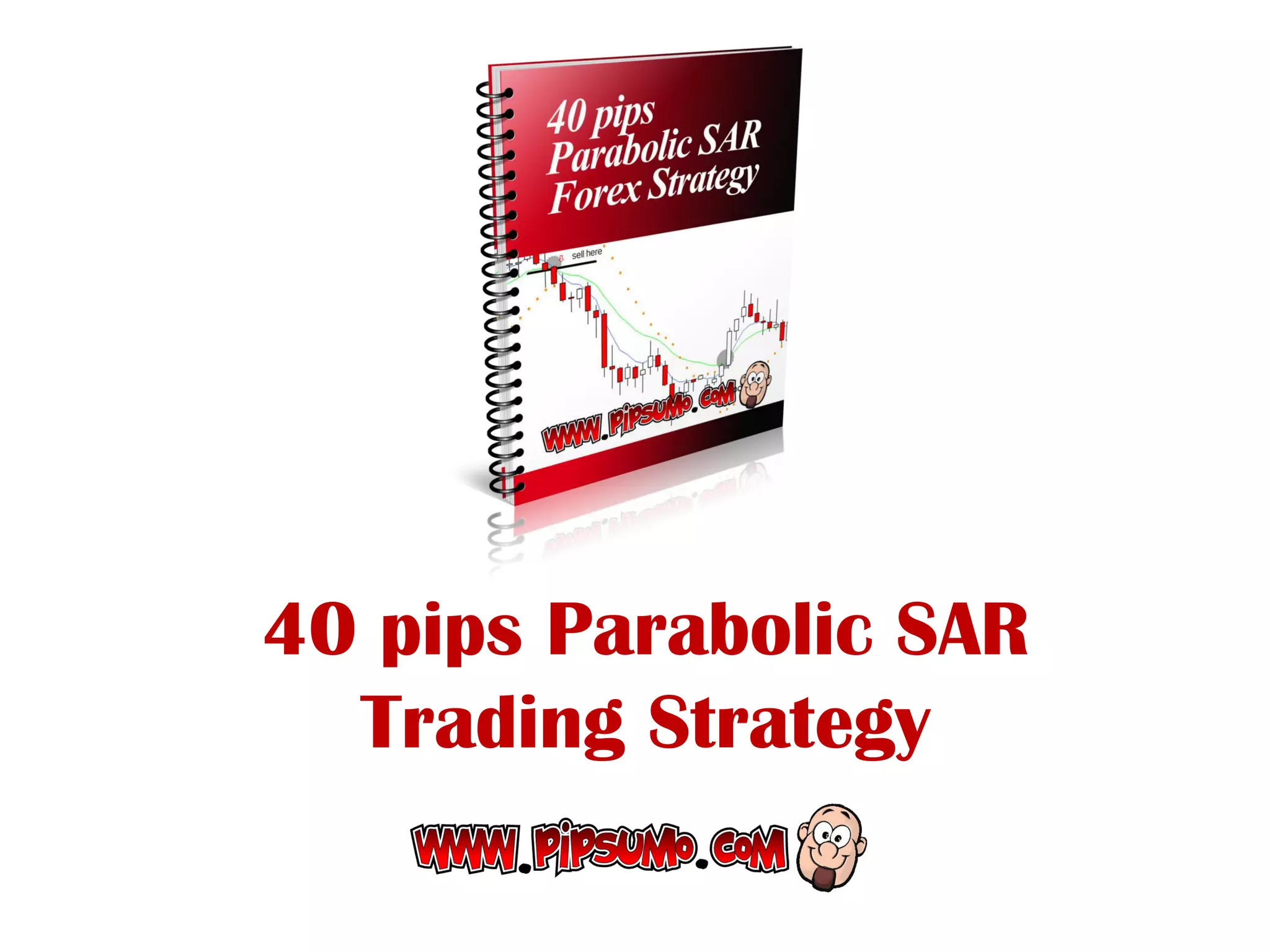 40 pip parabolic sar forex strategy (1) | PDF